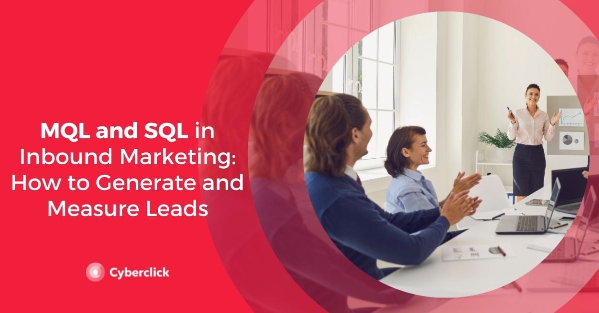 Mql And Sql In Inbound Marketing How To Generate And Measure Leads